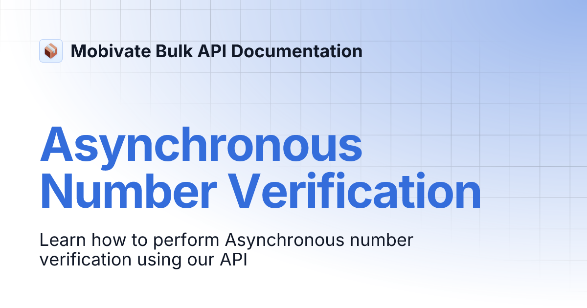 Asynchronous Number Verification | Mobivate Bulk API Documentation