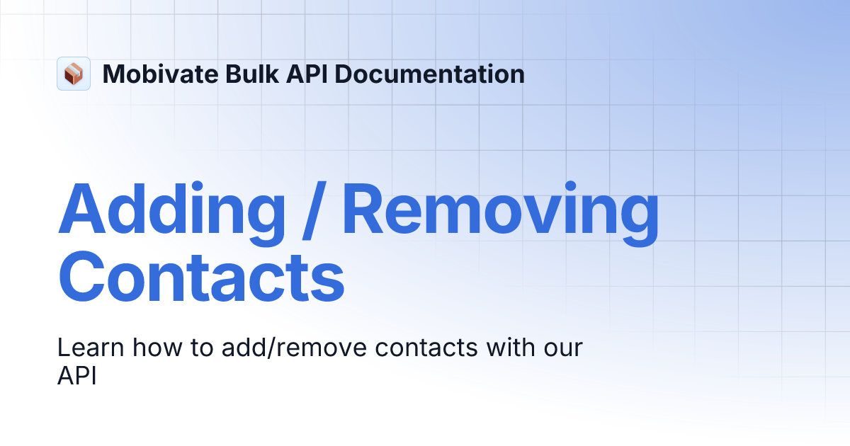 Adding / Removing Contacts | Mobivate Bulk API Documentation